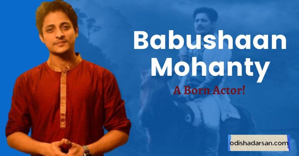 Babushan Mohanty Biography - Odisha Darsan